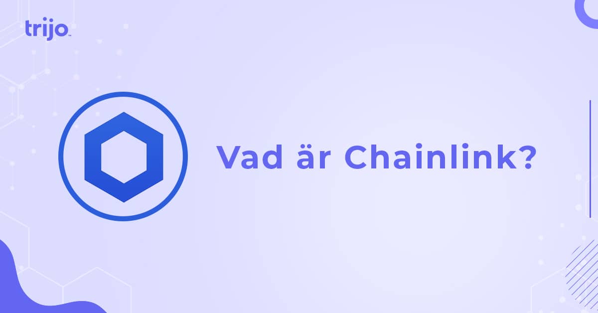 Vad är Chainlink? En introduktion av LINK | Trijo